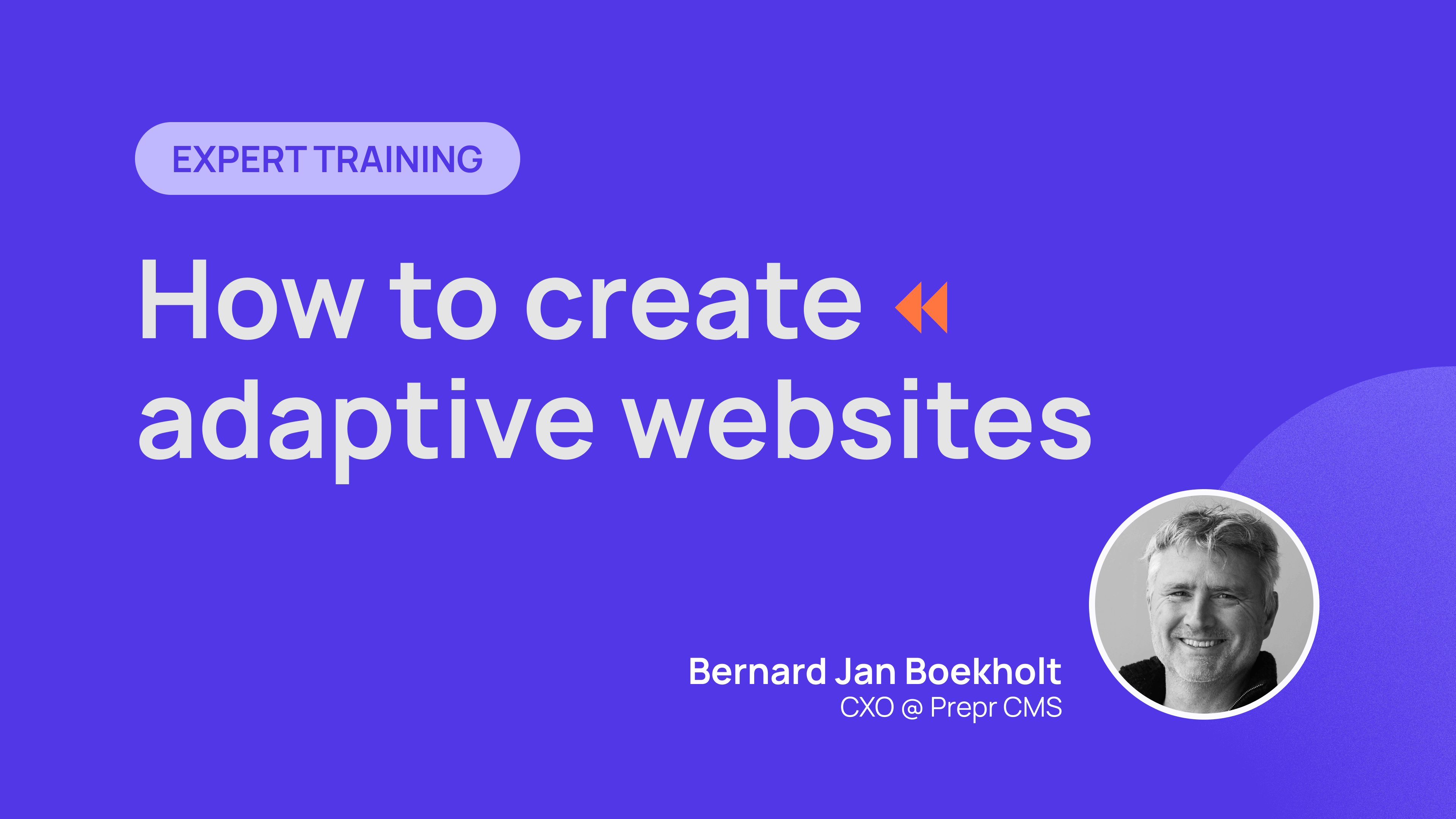 Expert training: Creating adaptive websites Expert training: Creating adaptive websites